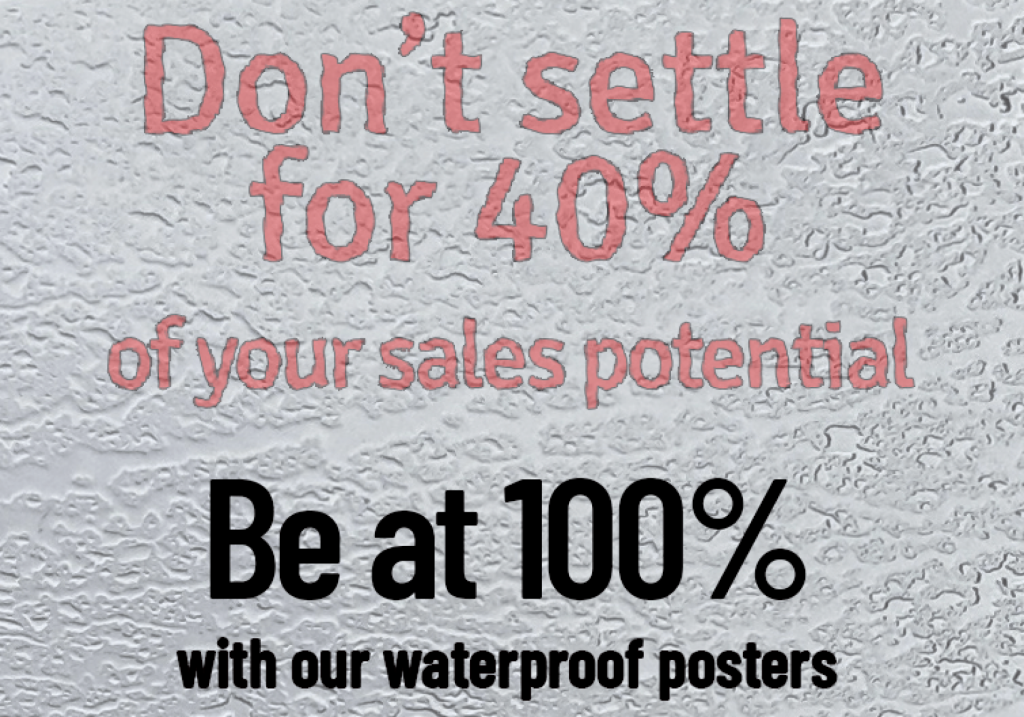 Beat the rain & dew with our waterproof pvc posters! - Majisign